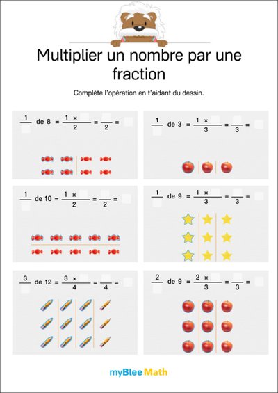 Multiplier un nombre par une fraction 5 - Complète l'opération grâce au ...