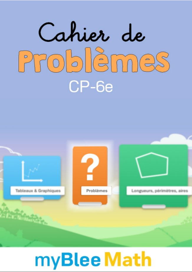 Cahier de maths - Problèmes -CP-6e par myBlee Math - jenseigne.fr