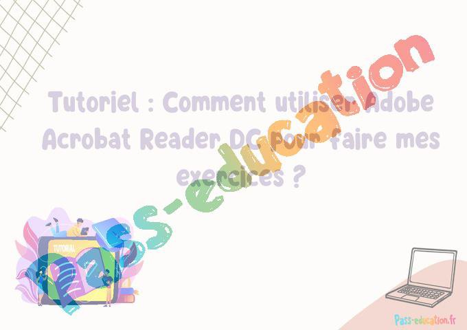 Guide sur « Comment utiliser Adobe Acrobat Reader DC pour ne plus avoir ...